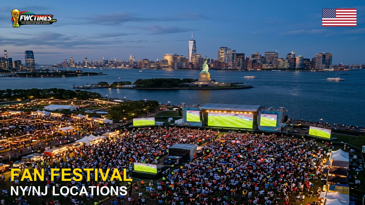 World Cup 2026 Fan Festival New York: Official Locations Confirmed